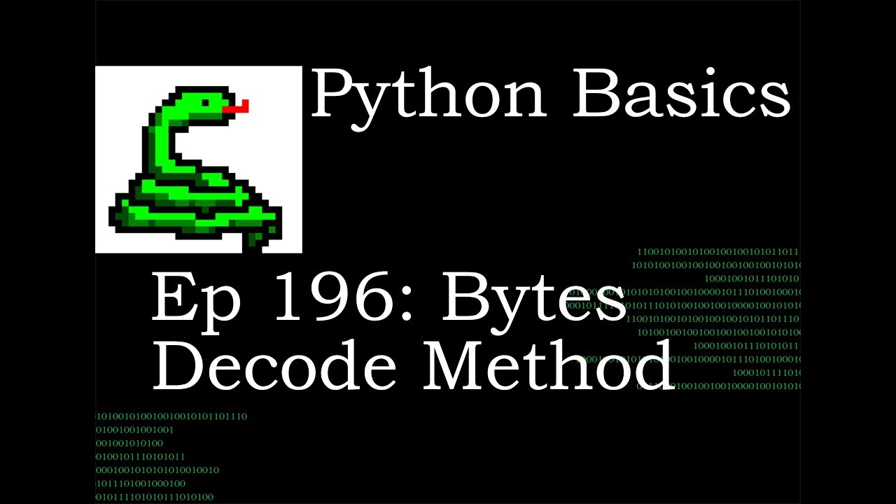 Python Basics Bytes Decode Method Youtube