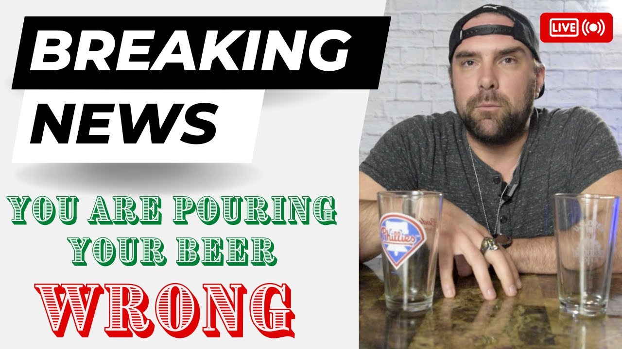 You Re Pouring Your Beer Wrong Here S The Right Way Youtube