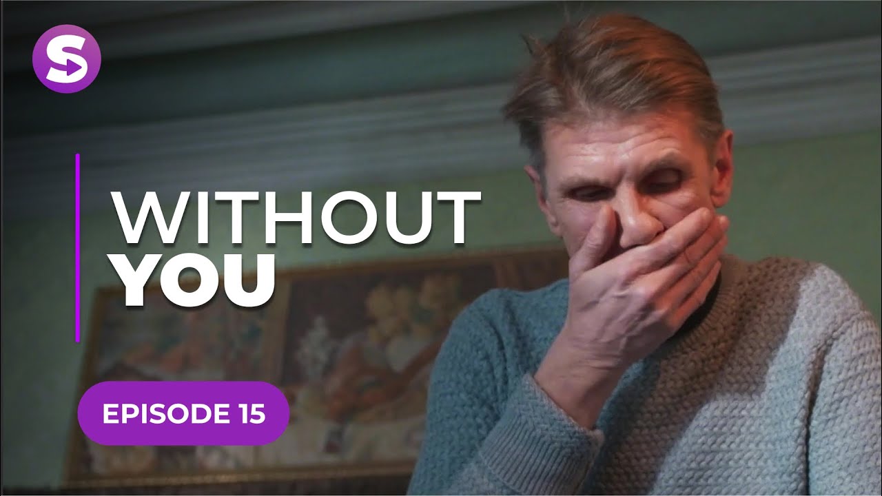 Without You Episode 15 Youtube