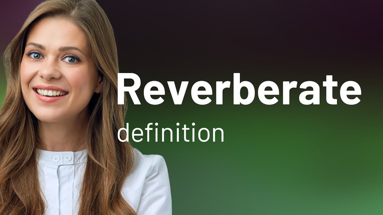 Reverberate Meaning Of Reverberate Youtube