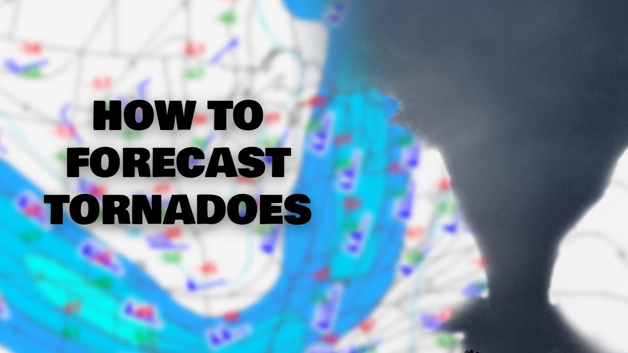 How To Forecast Tornadoes For Beginning And Intermediate Storm