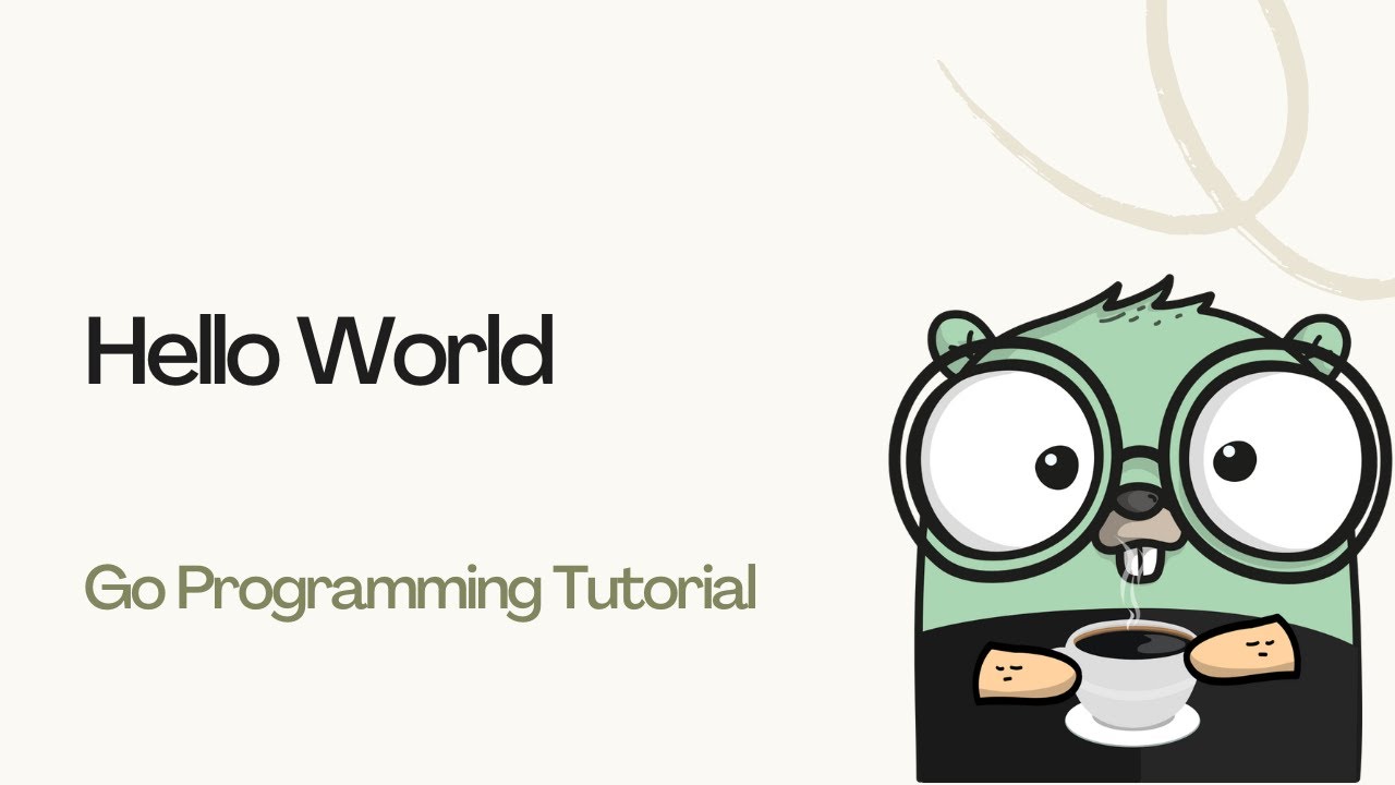 Go Programming Tutorial Getting Started With Go Hello World Youtube
