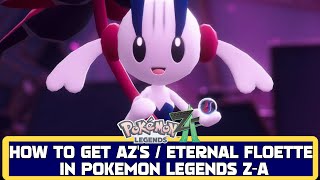 How To Get Az Floette Eternal Floette In Pokemon Legends Z A Tutorials ...